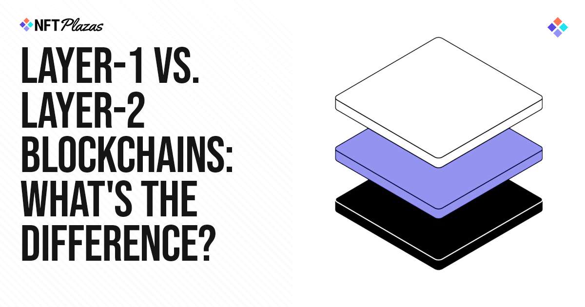 Layer-1 vs. Layer-2 Blockchains: What's The Difference? - Barokeep1